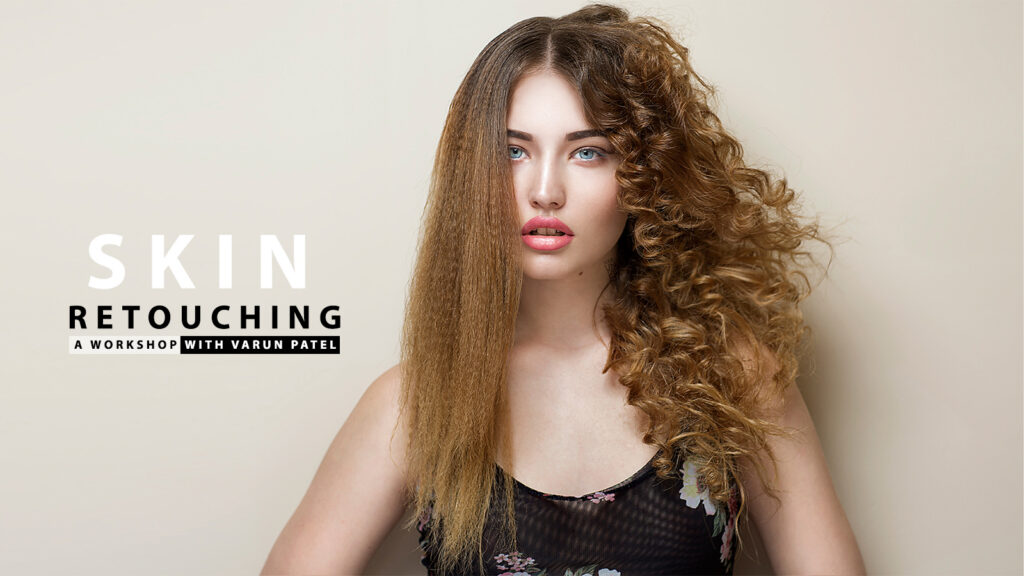 Skin Retouching Course - Varun Patel Photography Workshops